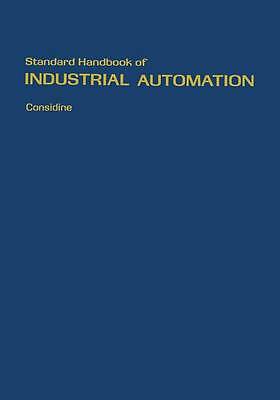 Standard Handbook of Industrial Automation by Glenn D. Considine ...