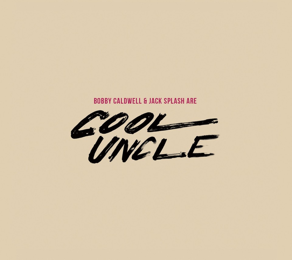 Cool Uncle (Bobby Caldwell / Jack Splash) - Cool Uncle [K2HD HQCD ...