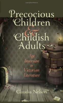 Precocious Children and Childish Adults: Age In, Nelson Hardcover+ ...