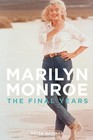 MARILYN MONROE: THE FINAL YEARS By Keith Badman - Hardcover **Mint ...