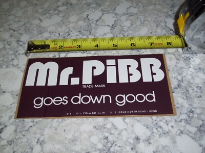 VINTAGE ORIGINAL Mr. PIBB COLA BUMPER STICKER GOES DOWN GOOD ONLY ONES ...