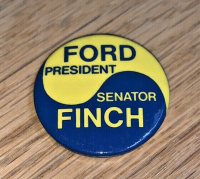 1976 FORD - PRESIDENT / FINCH - SENATOR (California) Button Pin ...