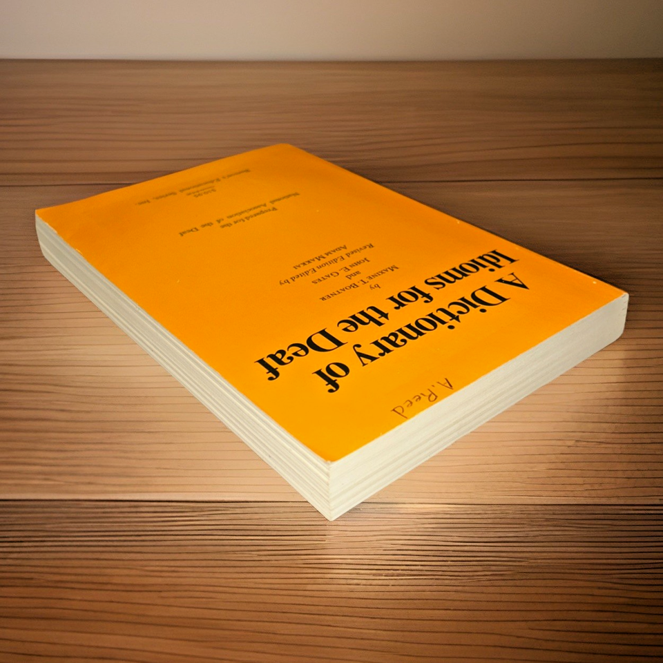 A Dictionary of Idioms for the Deaf (1977) ~ Maxine T. Boatner ...