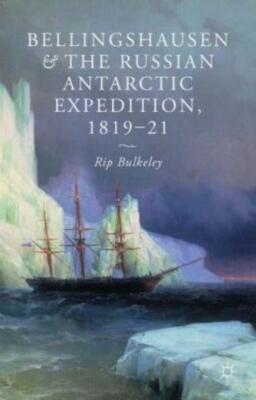 Bellingshausen And The Russian Antarctic Expedition, 1819-21 ...