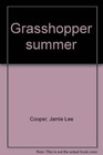 Grasshopper summer [Hardback] Jamie Lee Cooper 1975 9780672520402| eBay