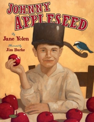 Johnny Appleseed : The Legend and the Truth Paperback Jane Yolen ...