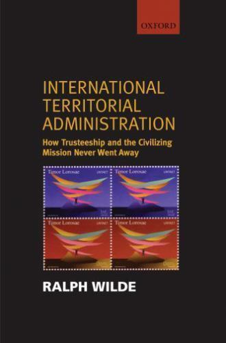 International Territorial Administration : How Trusteeship and the ...