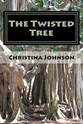 The Twisted Tree: Book of Poetry by Johnson, Christina M. -Paperback ...