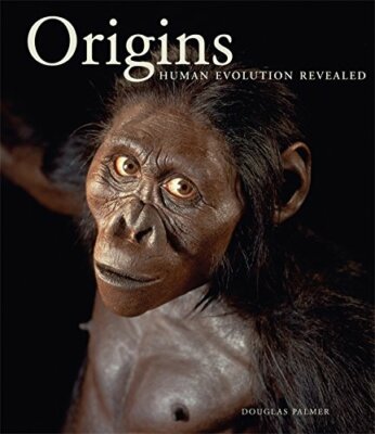 Origins: Human Evolution Revealed by Douglas Palmer, Dr Hardback Book ...