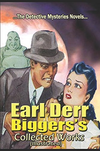 EARL DERR BIGGERSS COLLECTED WORKS (ILLUSTRATED): By Jame-books **BRAND ...