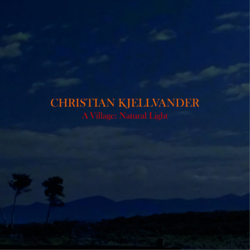 Christian Kjellvander A Village: Natural Light (CD) Album | eBay