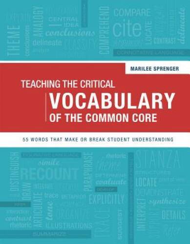 Teaching the Critical Vocabulary of the Common Core: 55 Words That Make ...