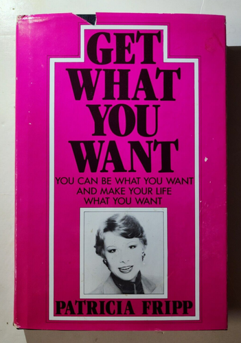 Get What You Want by Patricia Fripp SIGNED Hardcover w/DJ - 1982 | eBay