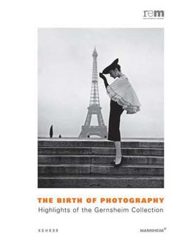 The Birth of Photography: Highlights of the Gernsheim Collections by ...