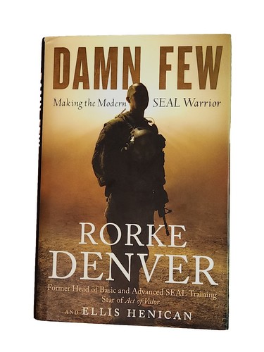 Damn Few : Making the Modern SEAL Warrior by Ellis Henican and Rorke ...