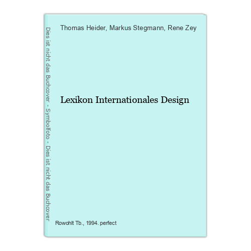 Lexikon Internationales Design Heider, Thomas, Markus Stegmann und Rene ...