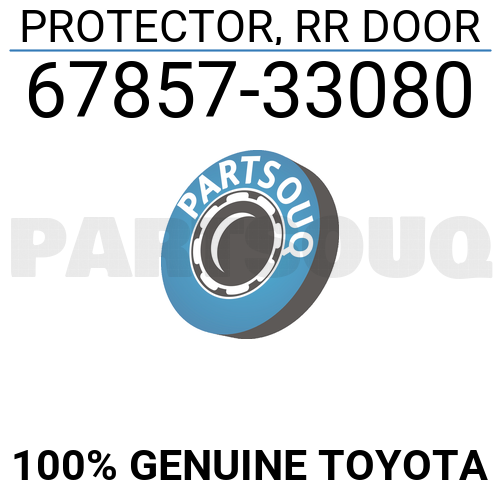 6785733080 Genuine Toyota PROTECTOR, RR DOOR 67857-33080 | eBay