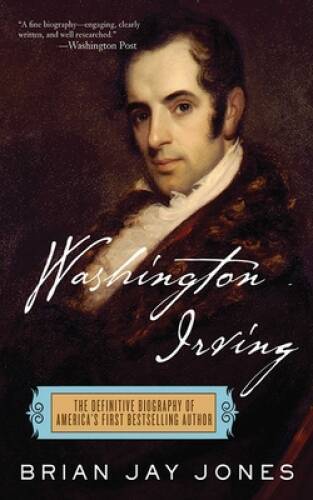 Washington Irving: The Definitive Biography of Americas First ...