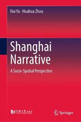 Shanghai Narrative: A Socio-Spatial Perspective by Hai Yu | eBay