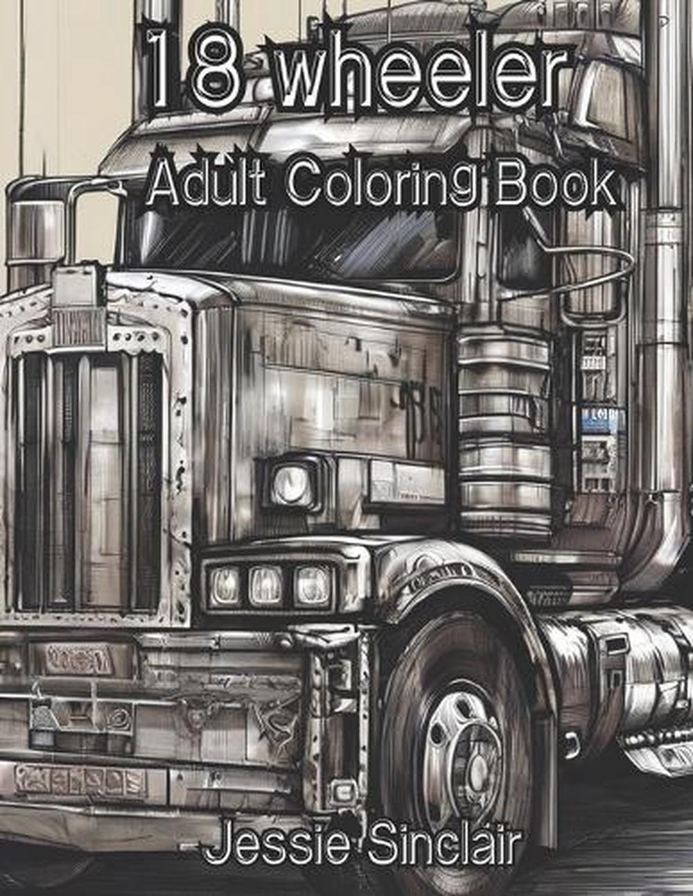 18 Wheeler Adult Coloring Book: Semi-Trailer Truck Coloring Pages by ...
