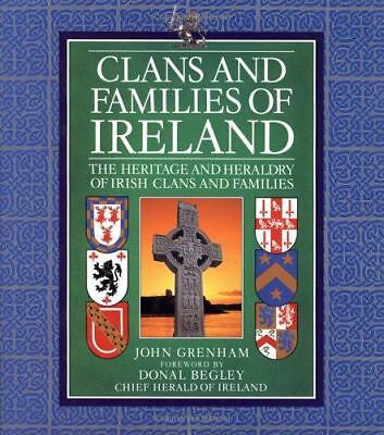 Clans and Families of Ireland: The Heritage and Heraldry of Irish Clans ...