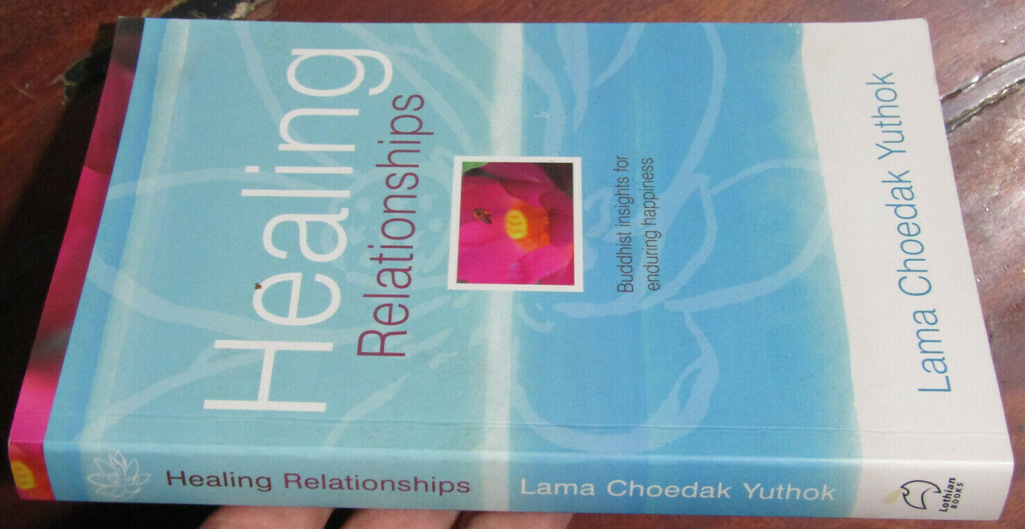 Lama Choedak Yuthok; Healing Relationships: Buddhist insights for ...