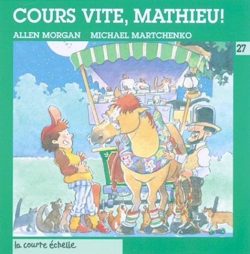 Cours Vite, Mathieu! by Michael Martchenko, Andre Bourbonniere and ...