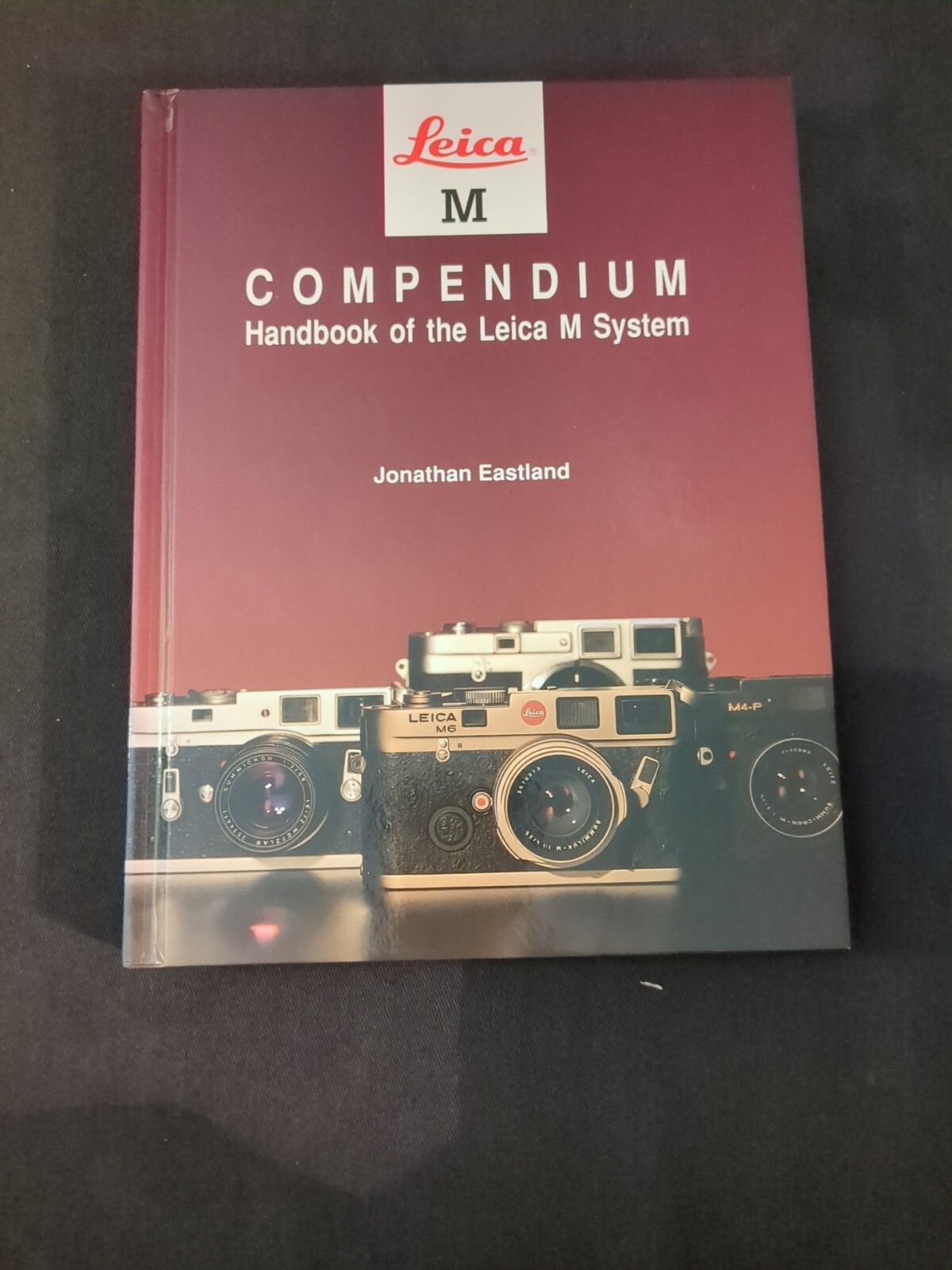 Leica M Compendium: The Handbook of the Leica M Systems by Jonathan ...