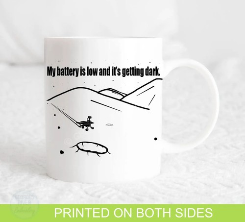 Funny Coffee Mug - Mars Rover - My battery is getting low | eBay Australia