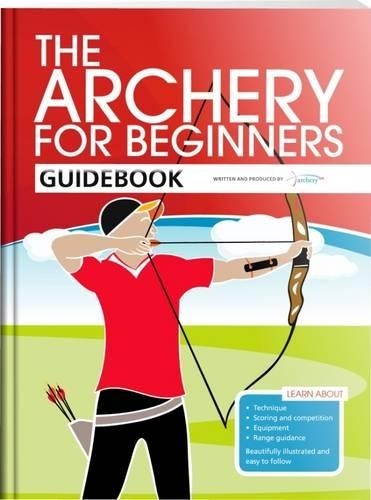 Andy Hood Jane Percival Hannah Bus The Archery for Beginners Guideb ...