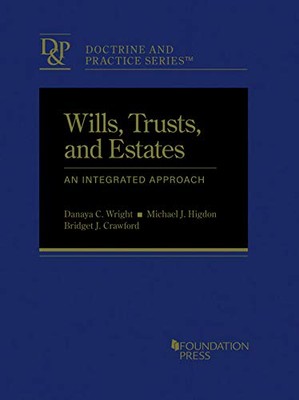 Wills, Trusts, and Estates: An Integrated Approach (Doctrine and ...