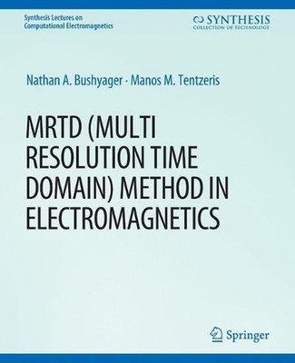 MRTD (Multi Resolution Time Domain) Method in Electromagnetics by ...