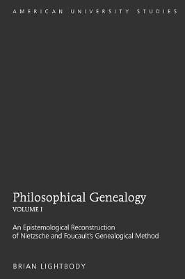American University Studies: Philosophical Genealogy- Volume I Vol. 1 ...