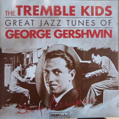 CD The Tremble Kids The Great Jazz Tunes Of George Gershwin Bell | eBay.de