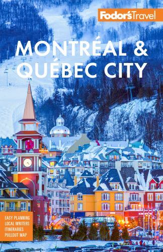 Full-Color Travel Guide Ser.: Fodor's Montreal and Quebec City by Fodor ...