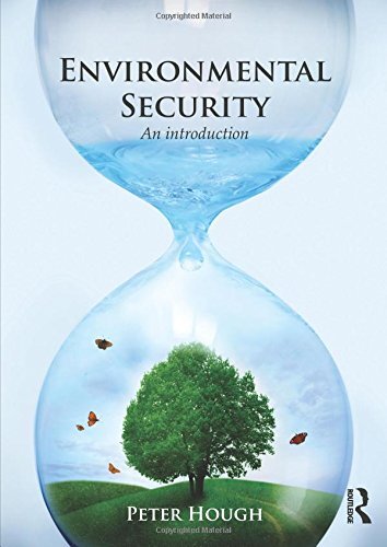 ENVIRONMENTAL SECURITY: AN INTRODUCTION By Peter Hough *Excellent ...