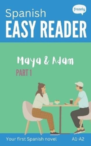 Alex Frazely Carolin Baller Spanish Easy Reader - Maya & Adam I (Poche ...