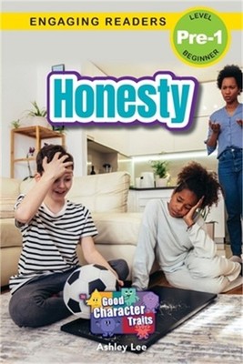 Honesty: Good Character Traits (Engaging Readers, Level Pre-1 ...