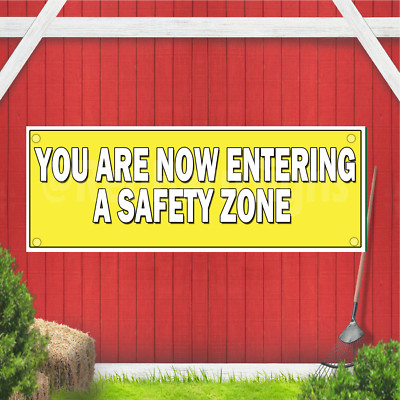 You are Now Entering A Safety Zone Indoor Outdoor Vinyl Banner Design ...
