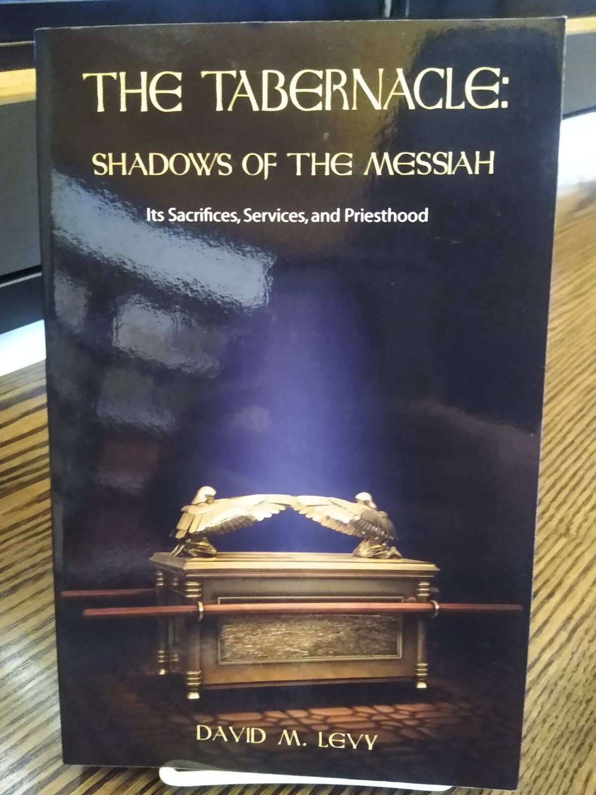 The Tabernacle : Shadows of the Messiah by David M. Levy (1993, Trade ...