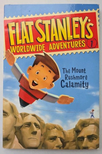 Flat Stanley's Worldwide Adventures #1: The Mount Rushmore Calamity by ...