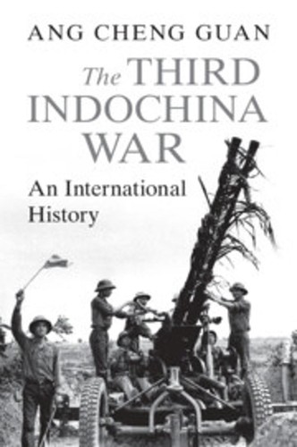 The Third Indochina War: An International History by Cheng Guan Ang ...