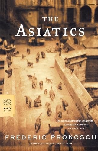 Frederic Prokosch The Asiatics (Tascabile) 9780374529246 | eBay