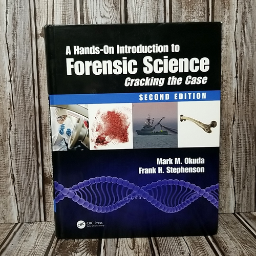Hands-On Introduction to Forensic Science: Cracking the Case Second ...
