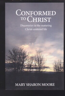 Conformed to Christ Paperback 2015 by Mary Sharon T Moore NEW | eBay