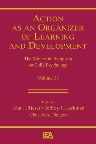 Minnesota Symposia on Child Psychology Ser.: Action As an Organizer of ...