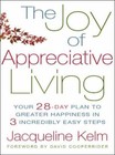 The Joy of Appreciative Living: Your 28-Day Plan to Greater Happiness ...