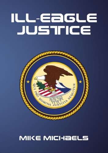 ILL-EAGLE JUSTICE By Mike Michaels **BRAND NEW** | eBay