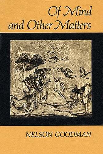 Of Mind and Other Matters by Nelson Goodman: New 9780674631267| eBay