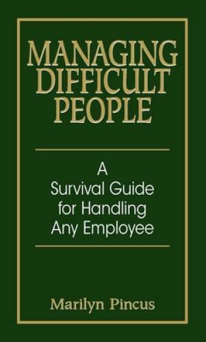 Managing Difficult People: A Survival Guide For Handling - VERY GOOD ...